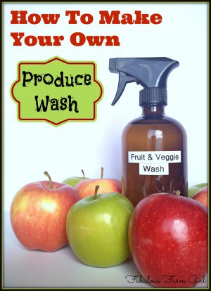 How To Make Your Own Produce Wash | Fabulous Farm Girl